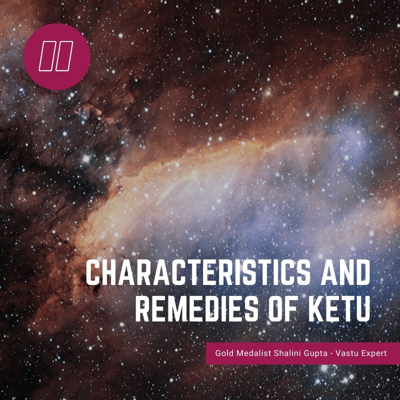 Characteristics and Remedies of Ketu | vastumiracles | Vastu Miracles